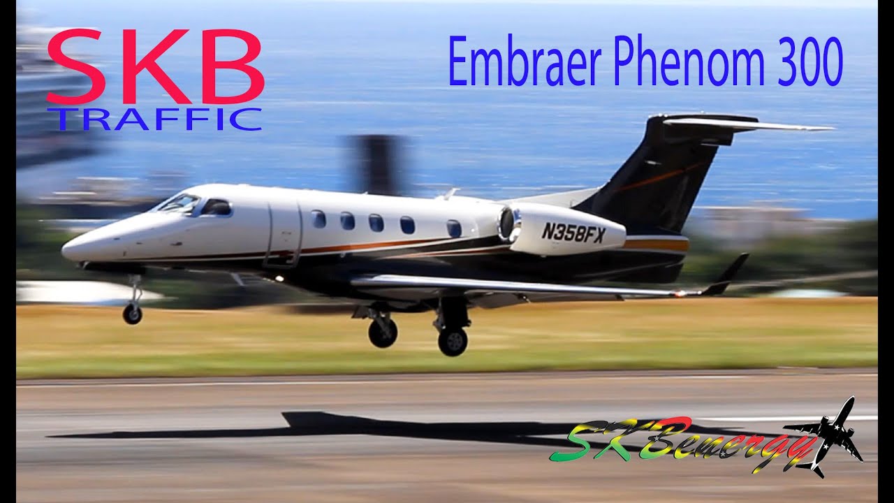 Embraer Phenom 300 - N358FX arrival @ St. Kitts R.L.B Int'l Airport ...