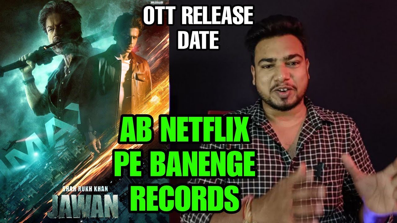 Jawan Ott Release Date Update | Jawan Movie Records | Shahrukh Khan ...