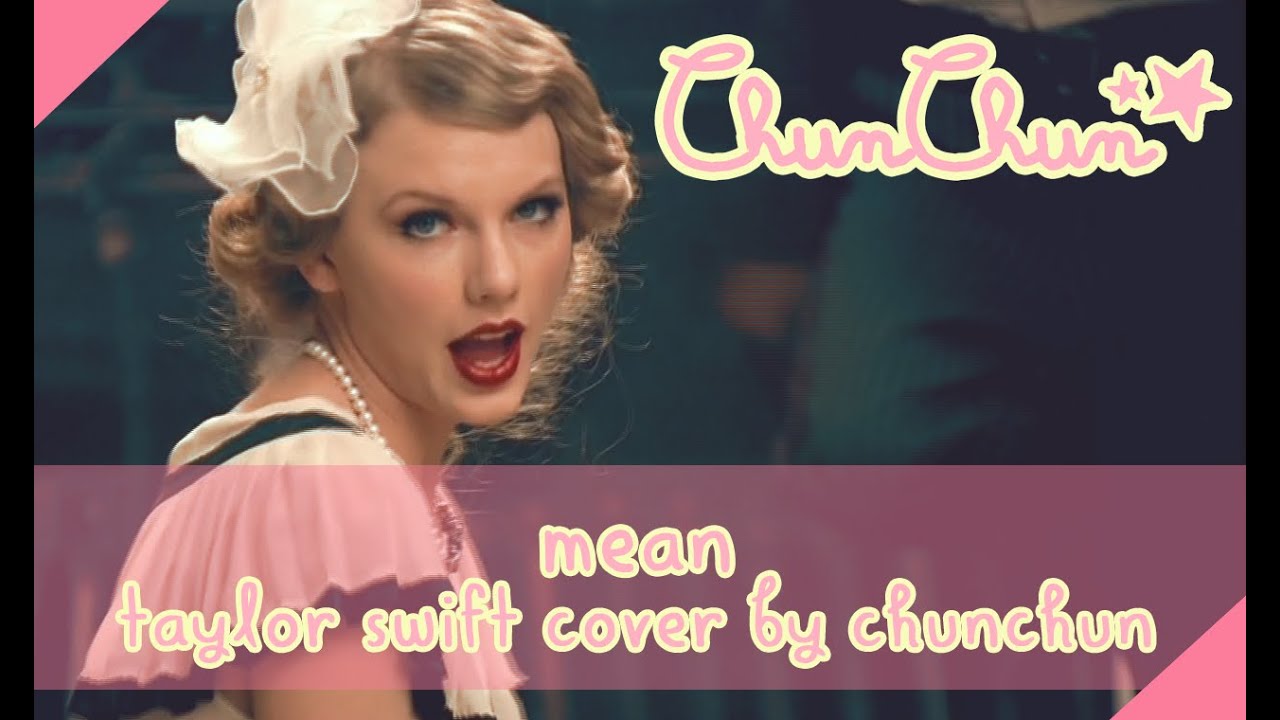 {Cover} Mean - Taylor Swift Cover by ChunChun☆ - YouTube