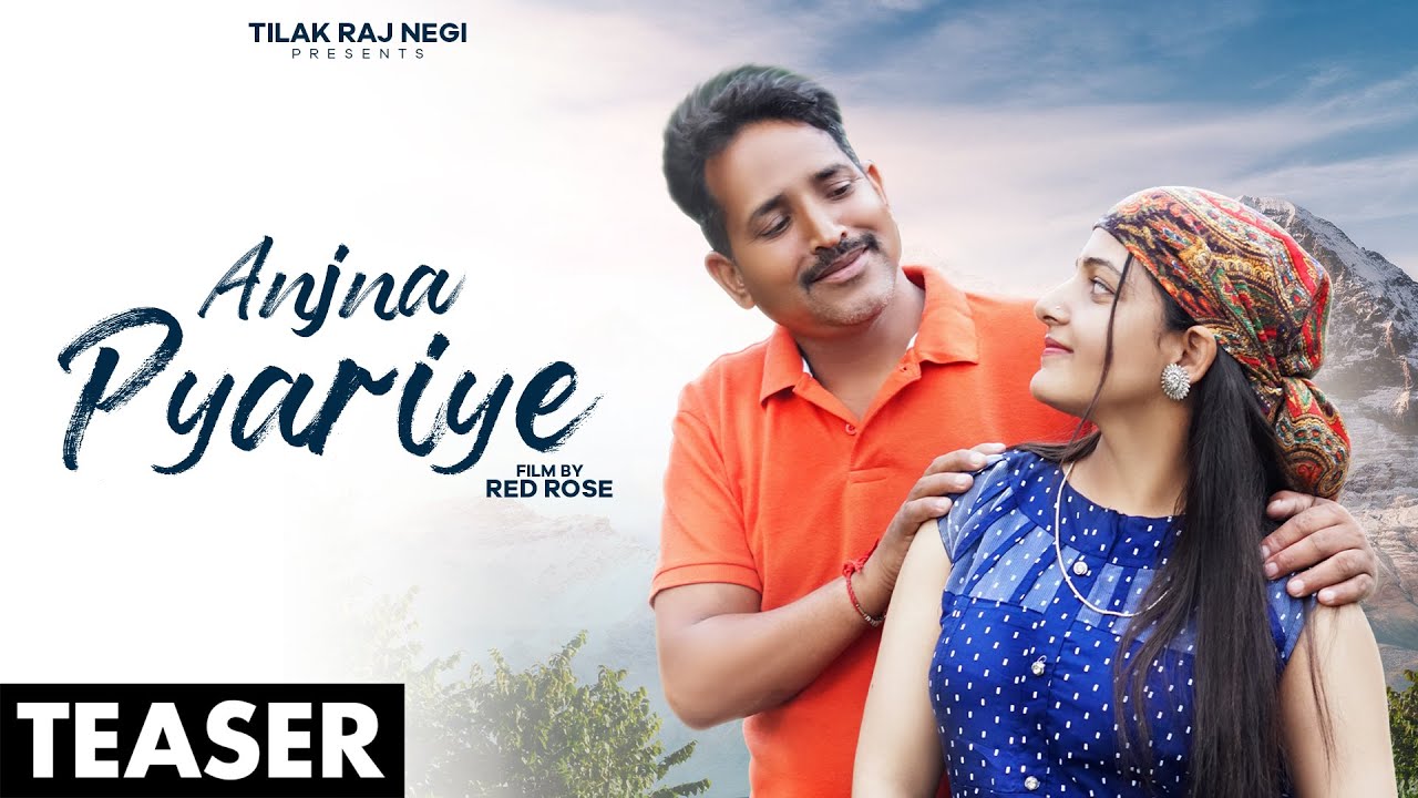 ANJNA PYARIYE (TEASER) | TILAK RAJ NEGI FT. GOLDY GOLU | RED ROSE FILMS | NEW HIMACHALI SONG ...