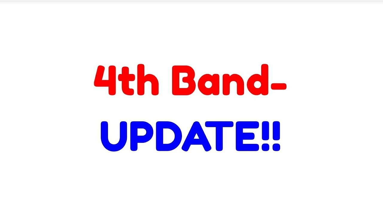 4th Band- Update!!!! - YouTube