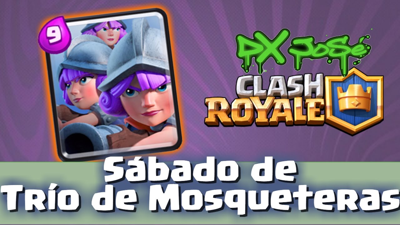 SABADO DE TRIO DE MOSQUETERAS | Clash Royale por DXJose | Español - YouTube