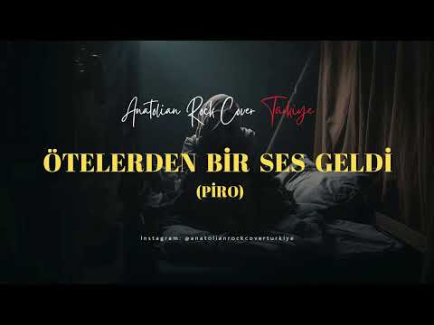 Ötelerden Bir Ses Geldi (Piro) / Anatolian Rock Cover Türkiye ARCT