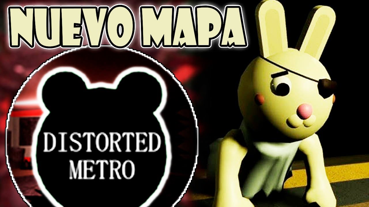NUEVO MAPA METRO DISTORTED BUNNY EN PIGGY ROBLOX!! - YouTube
