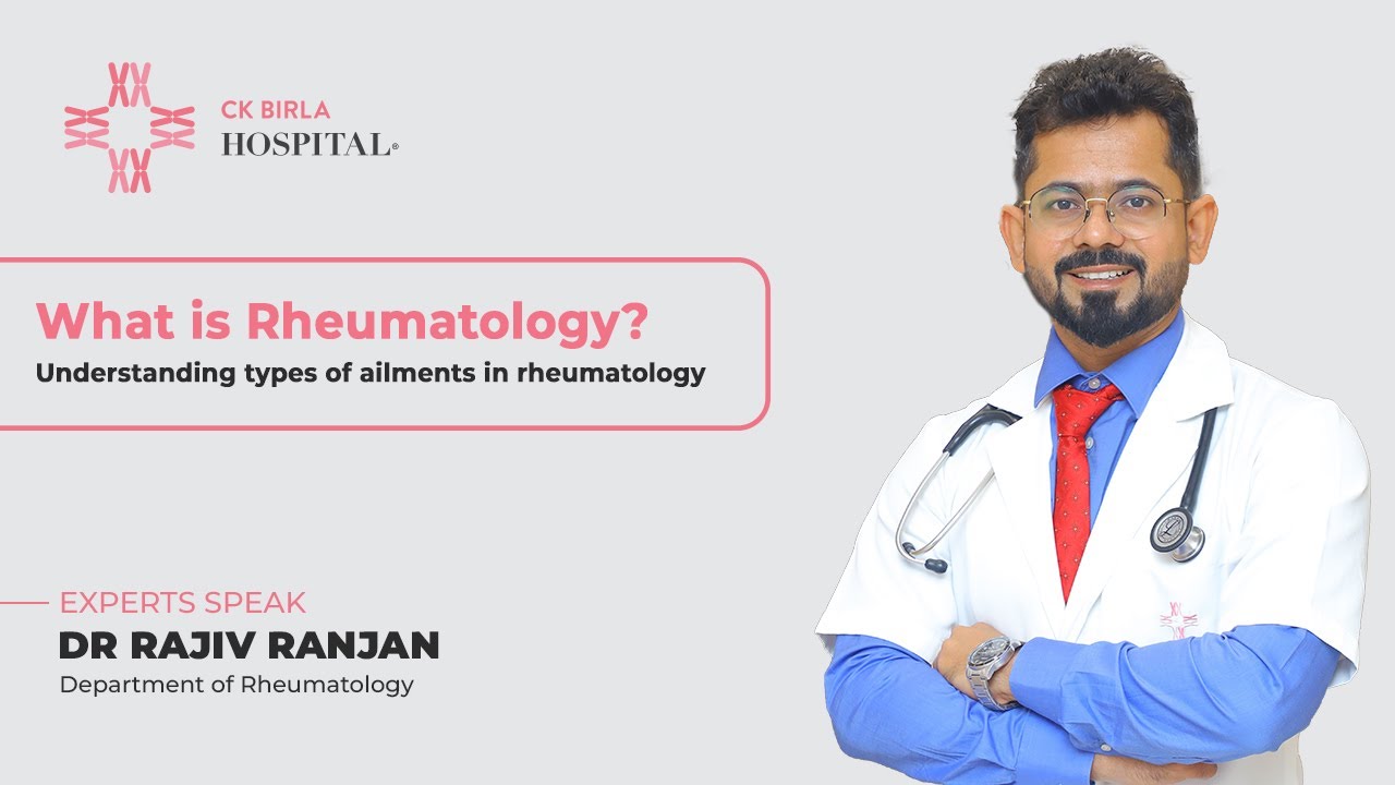 What is Rheumatology? | Dr Rajiv Ranjan | CK Birla Hospital - YouTube