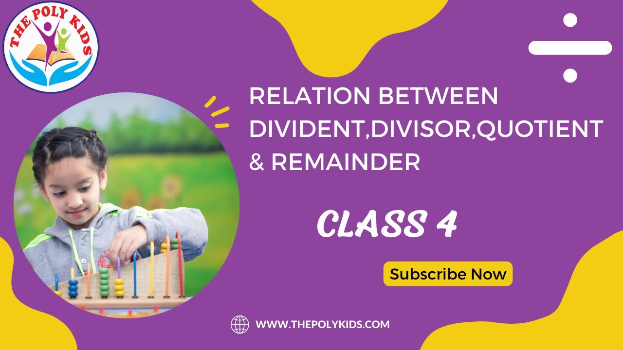 'CLASS 4 -MATHS - Relation between divisor, dividend quotient and ...