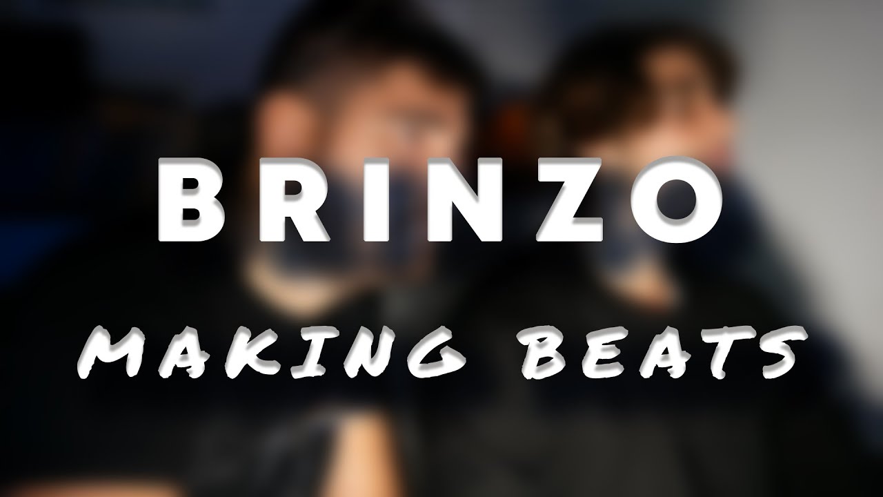 BRINZO MAKING BEATS EP. 1 - YouTube