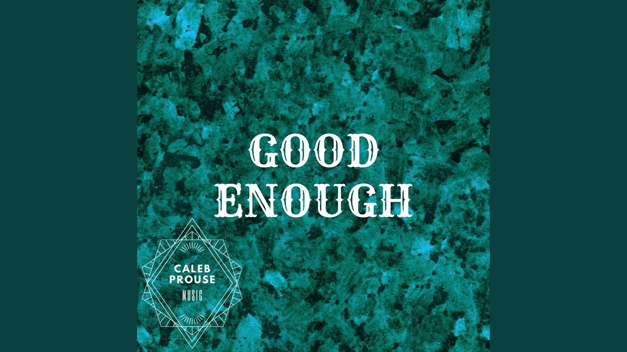 Good Enough YouTube good-enough-youtube