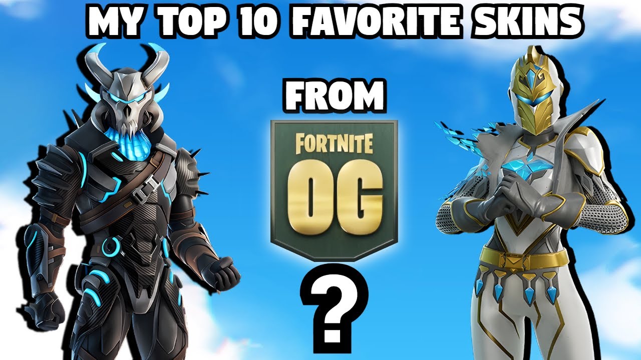 My Top 10 *FAVORITE SKINS* From Fortnite OG! (Fortnite Battle Royale ...