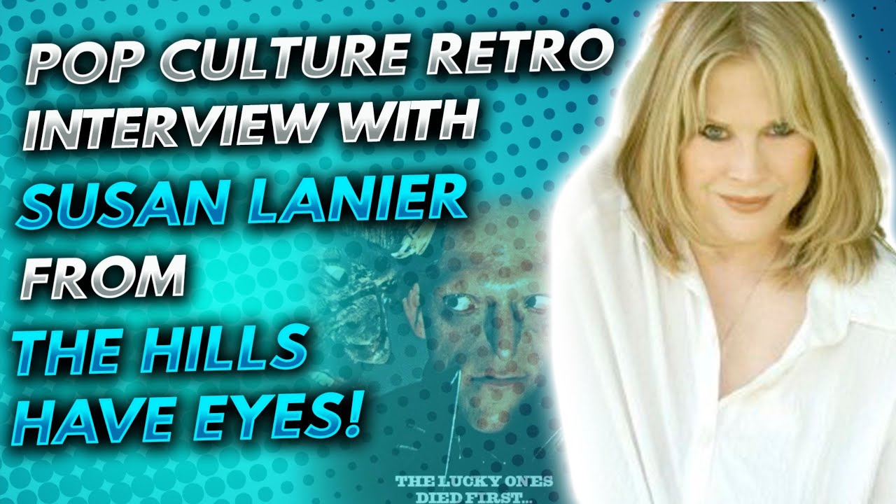 Pop Culture Retro interview with Susan Lanier from The Hills Have Eyes ...