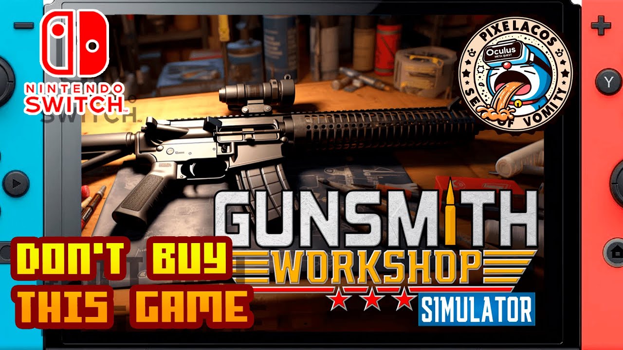𝐃𝐎𝐍'𝐓 𝐁𝐔𝐘 𝐓𝐇𝐈𝐒 𝐆𝐀𝐌𝐄 - Gunsmith Workshop Simulator - (Nintendo Switch) - Framerate & Gameplay ...