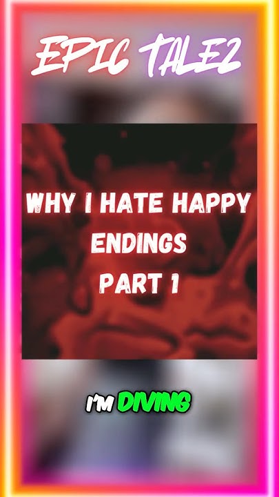 Why I Hate happy endings part 1 - YouTube