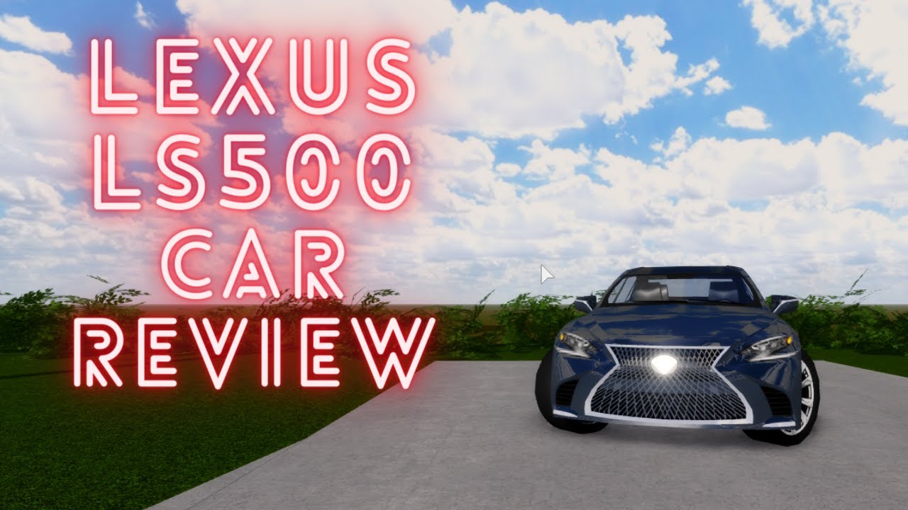 Lexus LS500 Car Review Pembroke Pines FL Roblox - YouTube