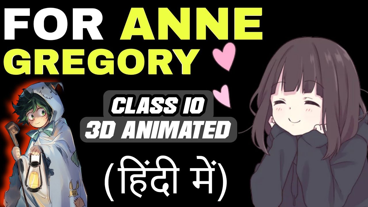 For Anne Gregory Class10 || 3d Animated || First Flight Poem11 || Full ...