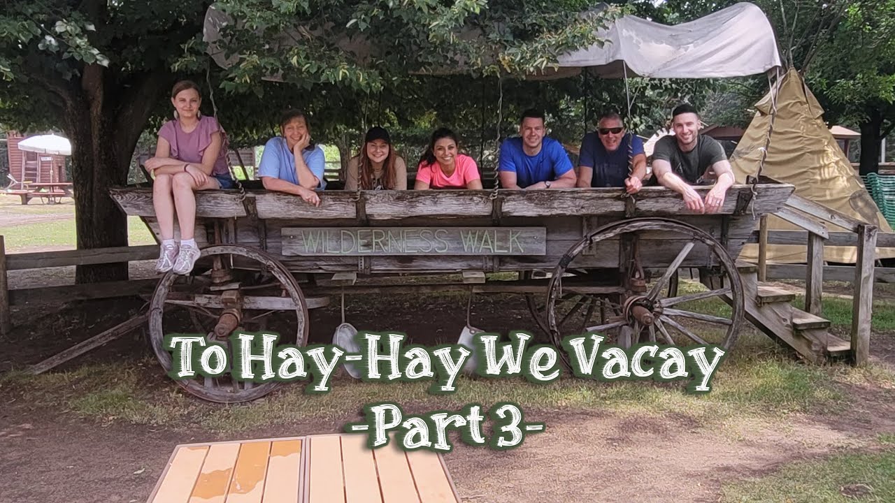 "To Hay-Hay We Vacay" (Part 3) | Beaton/Benedict Family Vacation ...