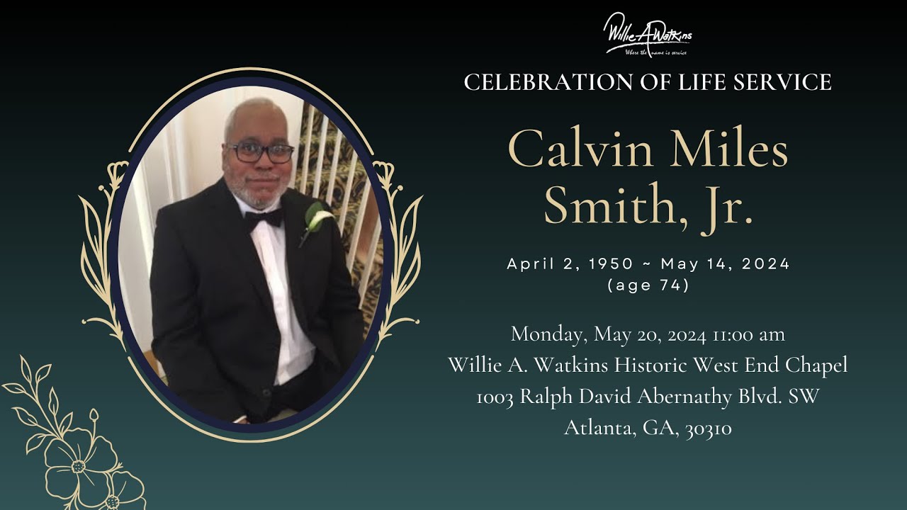 Celebrating The Life & Legacy of Calvin Miles Smith, Jr. - YouTube