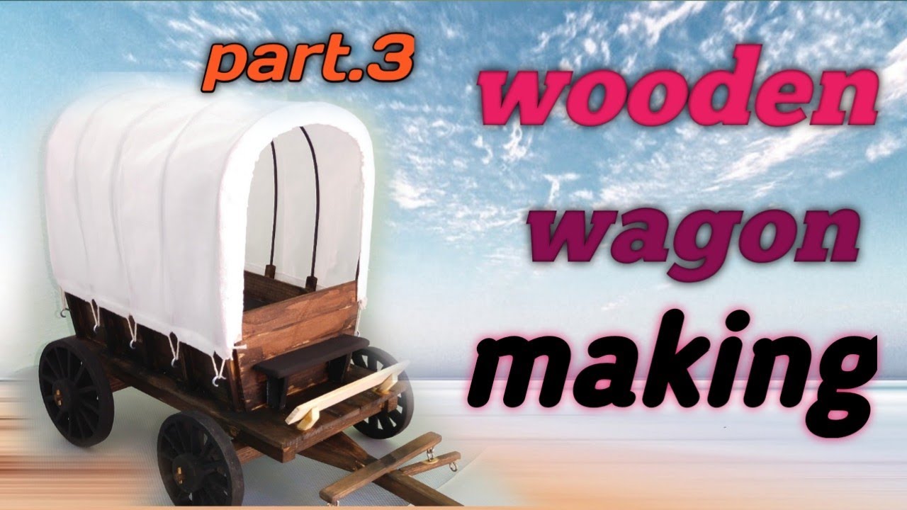 wooden wagon making how to make wooden wagon how to make crafts how to ...