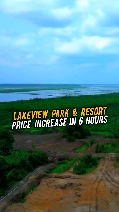 Lakeview Park & Resort Estate: PRICE INCREASE IN LESS THAN 6 HOURS | Ketu Epe, Lagos - YouTube