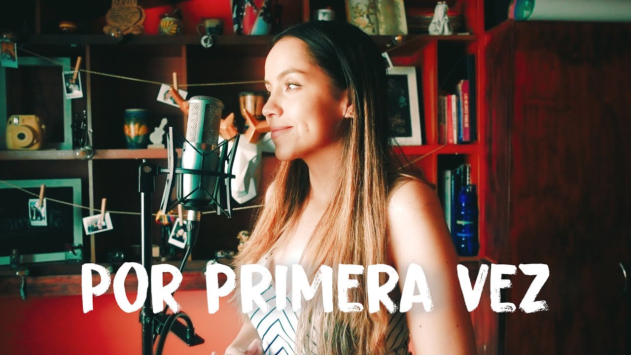 Por Primera Vez Cover Youtube