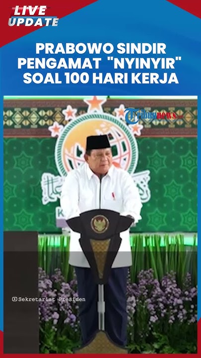 Balasan Prabowo Subianto Sindir Pengamat 'Nyinyir' soal 100 Hari Kerja Kabinet Merah Putih - YouTube