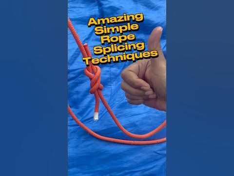 Amazing Simple Rope Splicing Techniques - YouTube