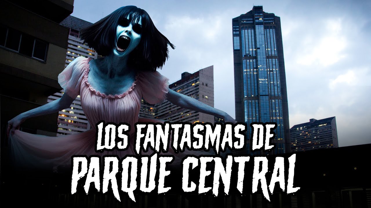 La Leyenda de la BAILARINA FANTASMA de PARQUE CENTRAL - YouTube