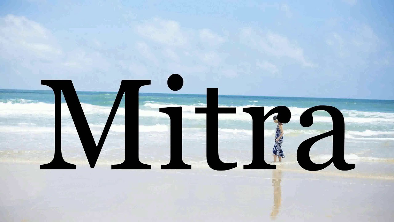 How To Pronounce Mitra🌈🌈🌈🌈🌈🌈Pronunciation Of Mitra - YouTube