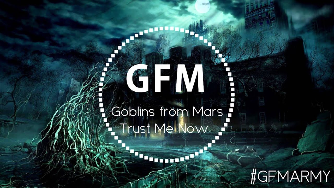 Goblins from Mars - Trust Me Now (Original Mix) - YouTube