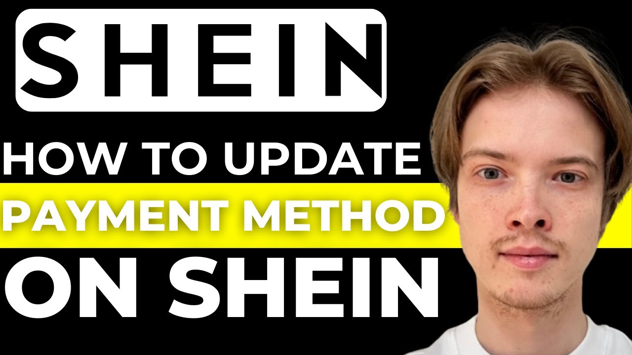 How To Update Your Payment Method On Shein 2024 Youtube