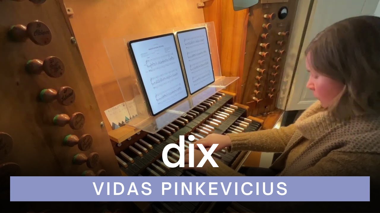 Meditation on Dix, Op. 205 | Vidas Pinkevicius | Vilnius St. Casimir's ...