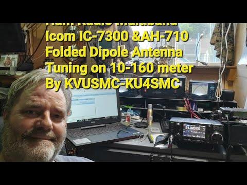 Ham Radio Multiband Icom IC-7300 & AH-710 Folded Dipole Antenna Tuning on 10-160m By KVUSMC ...