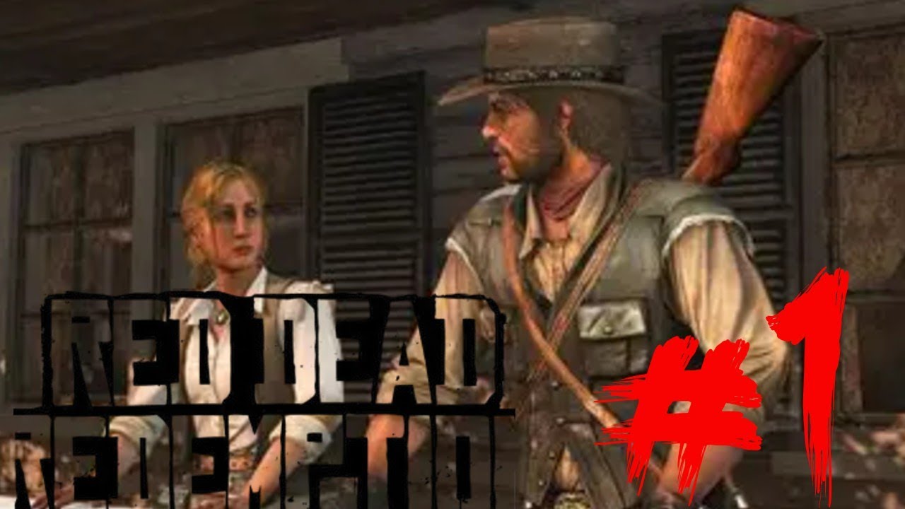 One of the best games ever! Red dead redemption part 1 - YouTube