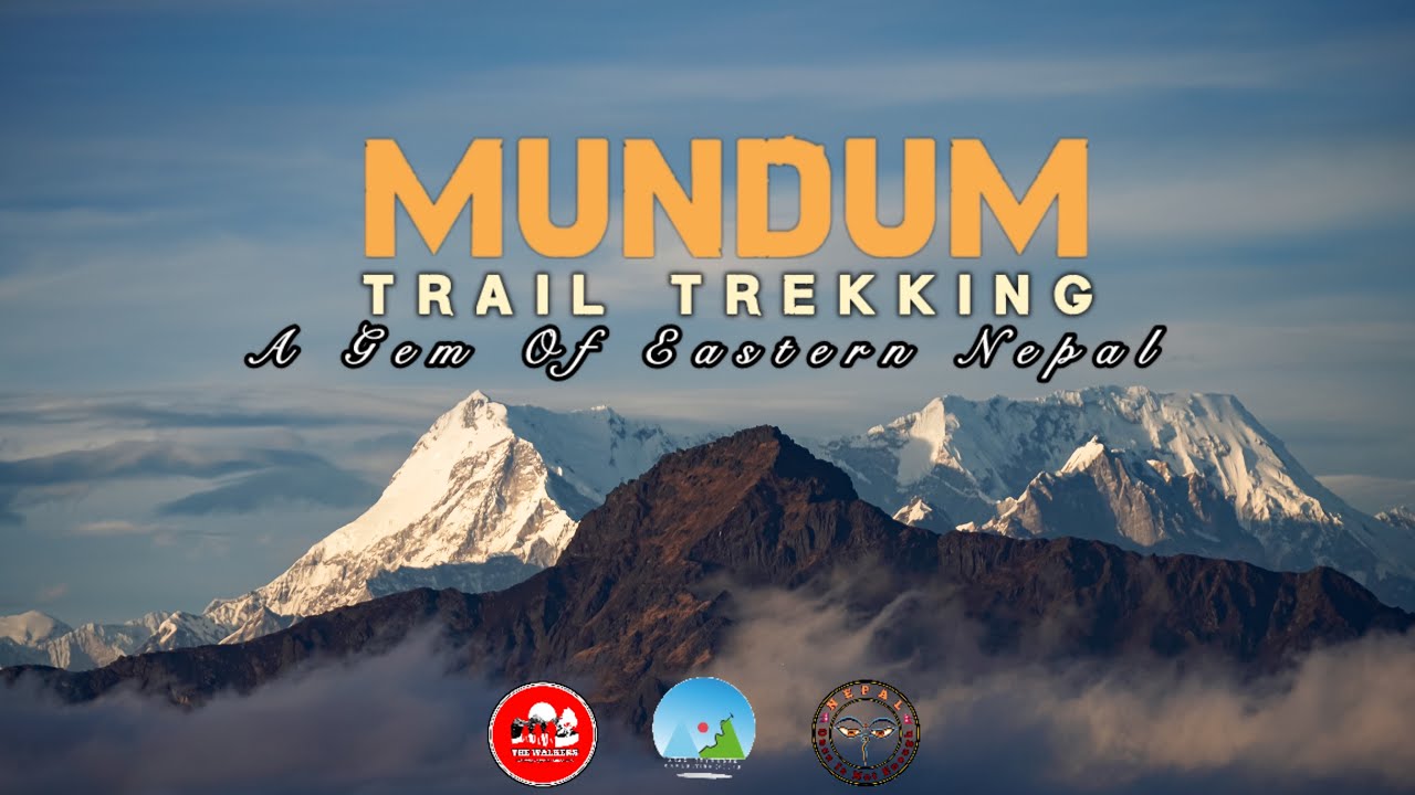 MUNDUM TRAIL TREKKING | A Gem Of Eastern Nepal | The Walkers - YouTube
