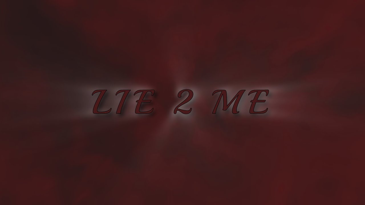 Lie 2 Me (Official Lyric Video) - YouTube