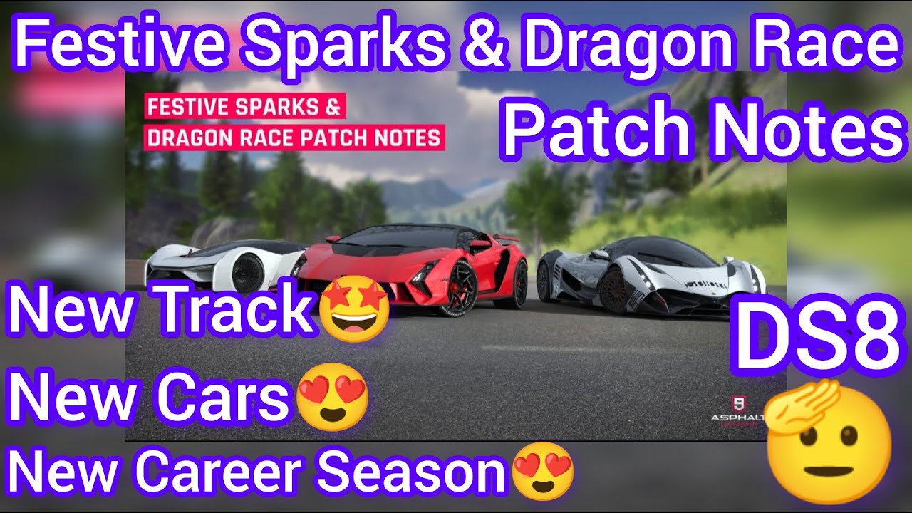 Asphalt 9 | Festive Sparks & Dragon Race - Patch Notes | New Track ...