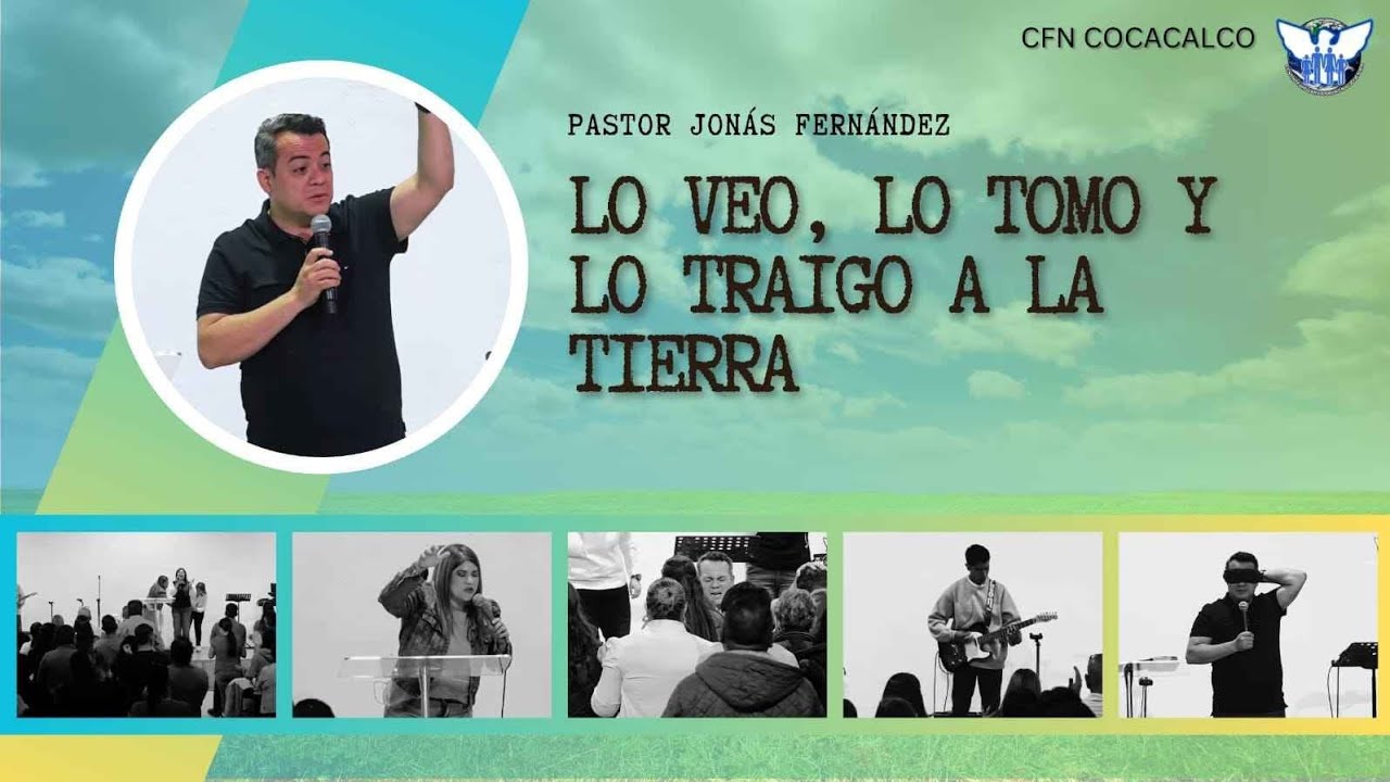 Lo veo, lo tomo y lo traigo a la tierra | Pastor: Jonás Fernández - YouTube
