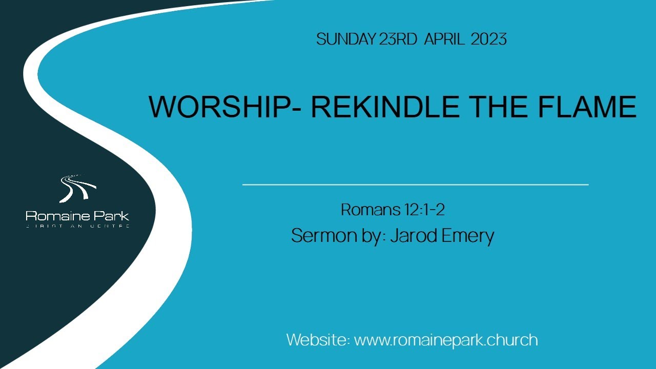 Romaine Park Christian Centre - -Worship-Rekindle the Flame 23rd Apr ...