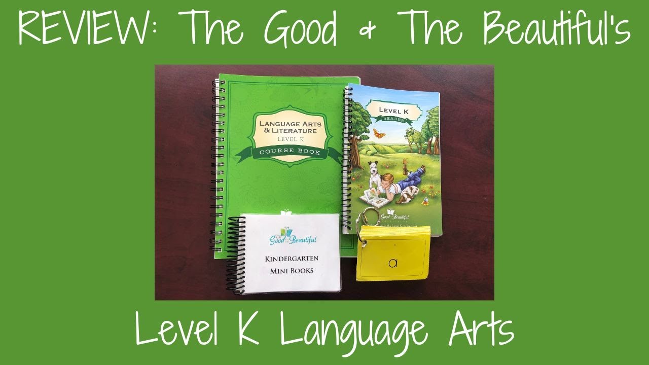 REVIEW: The Good & The Beautiful's Level K Language Arts | 3rd Edition ...