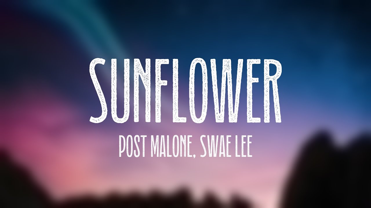 Sunflower - Post Malone, Swae Lee {Lyric Song} 💷 - YouTube