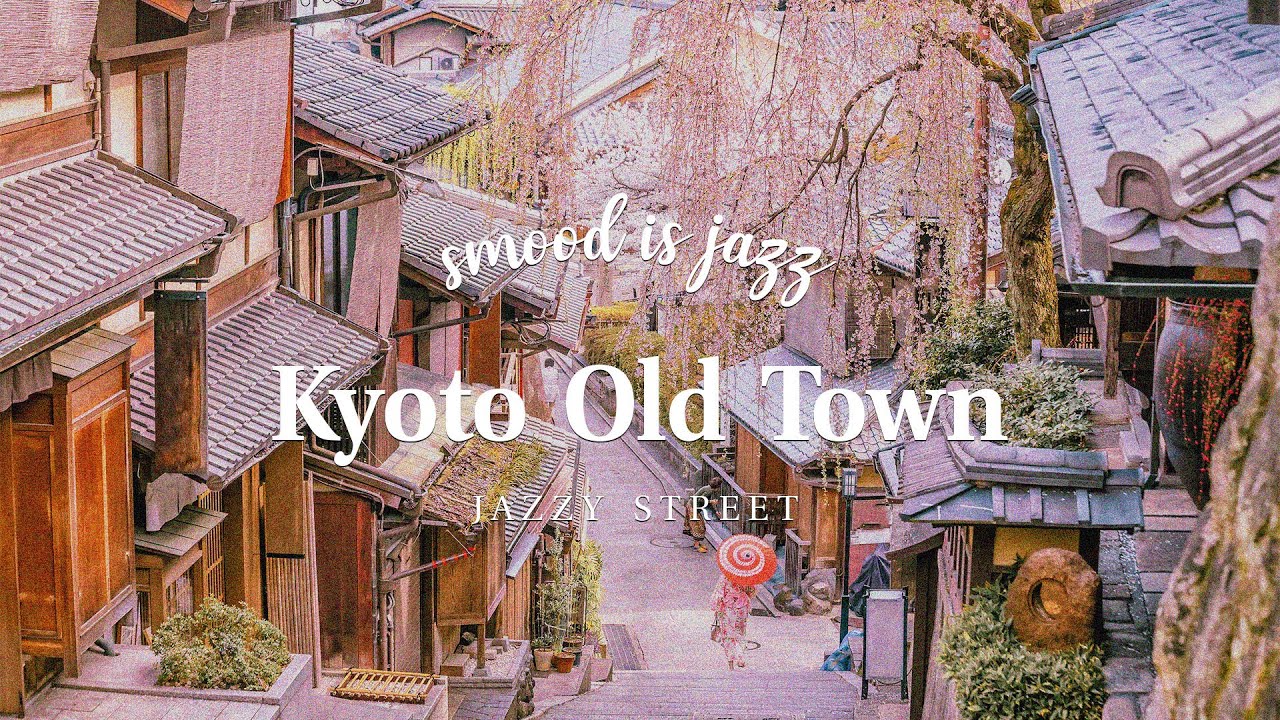 🌉 Kyoto Old Town Jazz 💖 l Background Relaxing Jazz Music l Peace ...