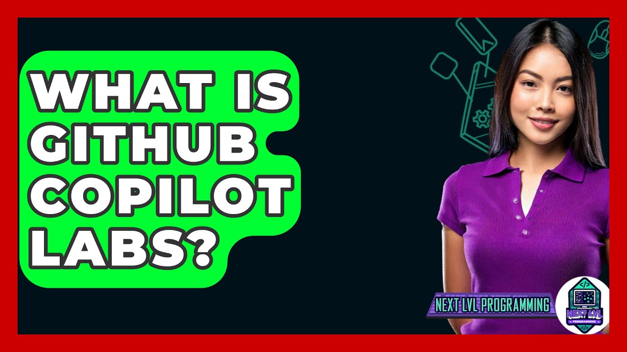 What Is GitHub Copilot Labs? - Next LVL Programming - YouTube