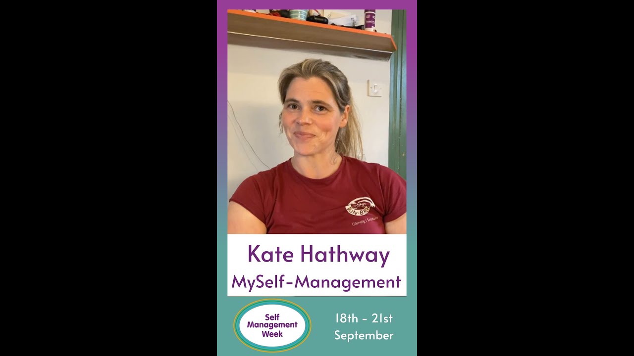 MySelf-Management - 'Everyone has a self management story': Kate (Self ...