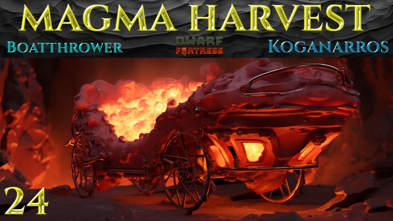 Harvesting Magma Lets Play Dwarf Fortress Gameplay Ep 24 Youtube