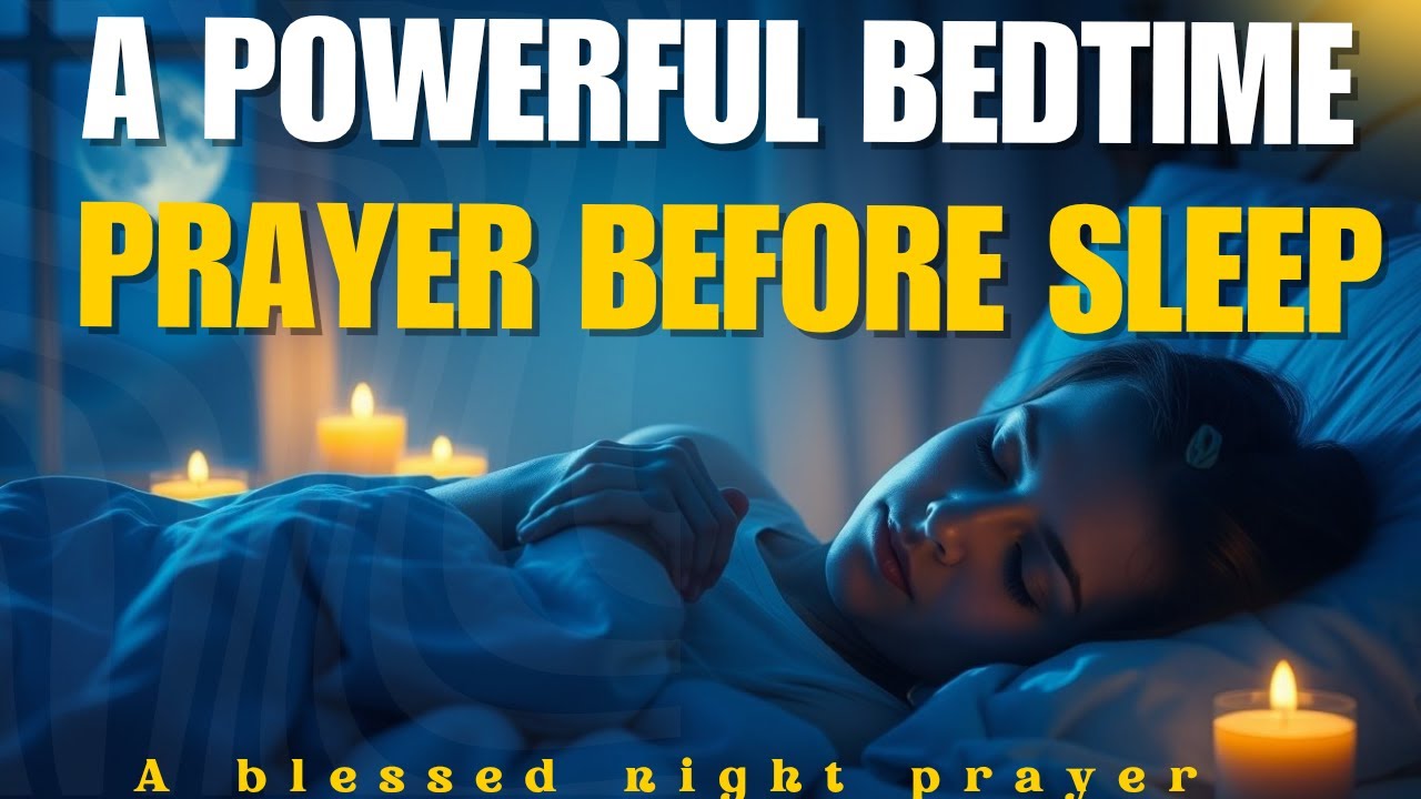 A powerful bedtime prayer | Blessed night prayer | How to pray for a ...