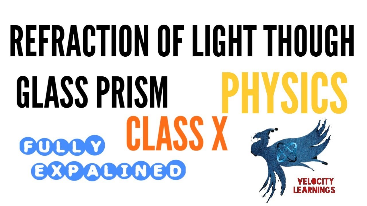 REFRACTION OF LIGHT THROUGH GLASS PRISM || LIGHT || CLASS X || PHYSICS ...