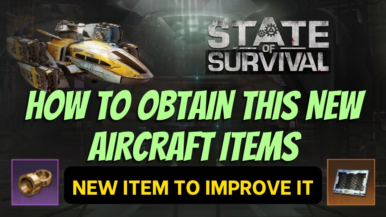 STATE OF SURVIVAL: HOW TO OBTAIN THIS NEW AIRCRAFT ITEMS TO IMPROVE ...