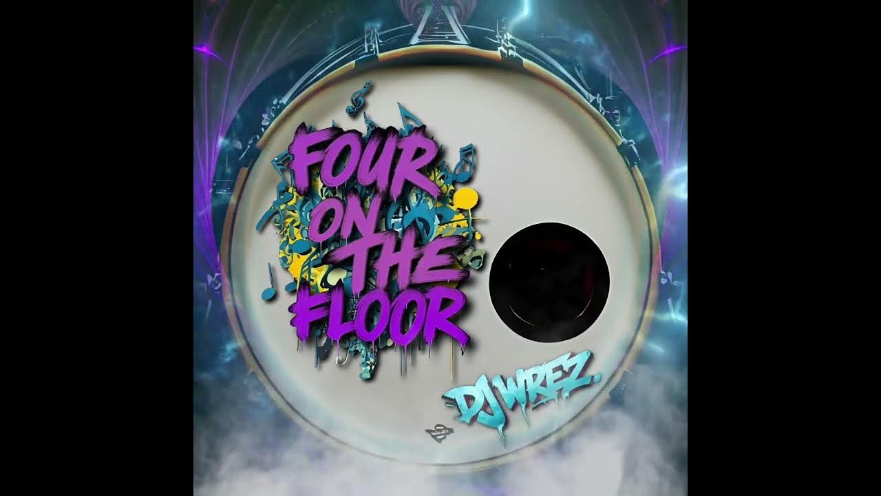 Four On The Floor - Dj WREZ - YouTube