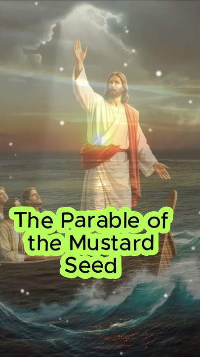 The Mustard Seed: Small Faith, Big Impact | Powerful Parable of Jesus ...