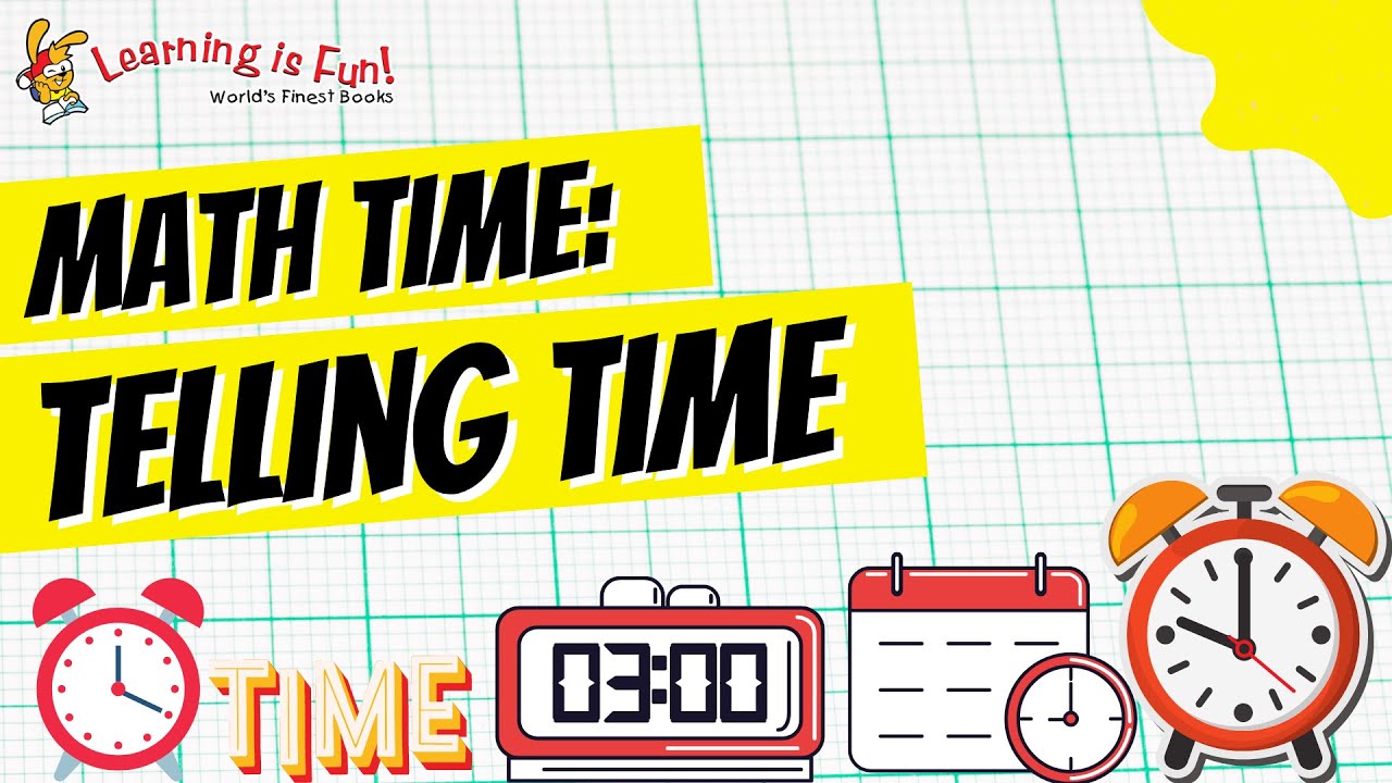 TELLING TIME | MATH | LEARNING MATHEMATICS - YouTube