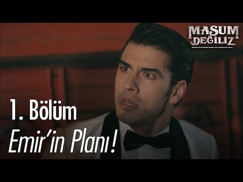 Emir'in planı - Masum Değiliz 1. Bölüm